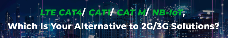 LTE CAT4/CAT1/CAT M/NB-IoT, Which Is Your Alternative to 2G/3G ...