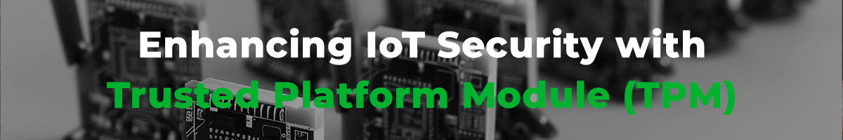 Enhancing IoT Security with Trusted Platform Module (TPM) - InHand Networks