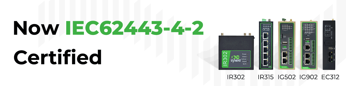 InHand Networks’ Industrial Routers and Edge Gateways Achieve IEC62443 ...